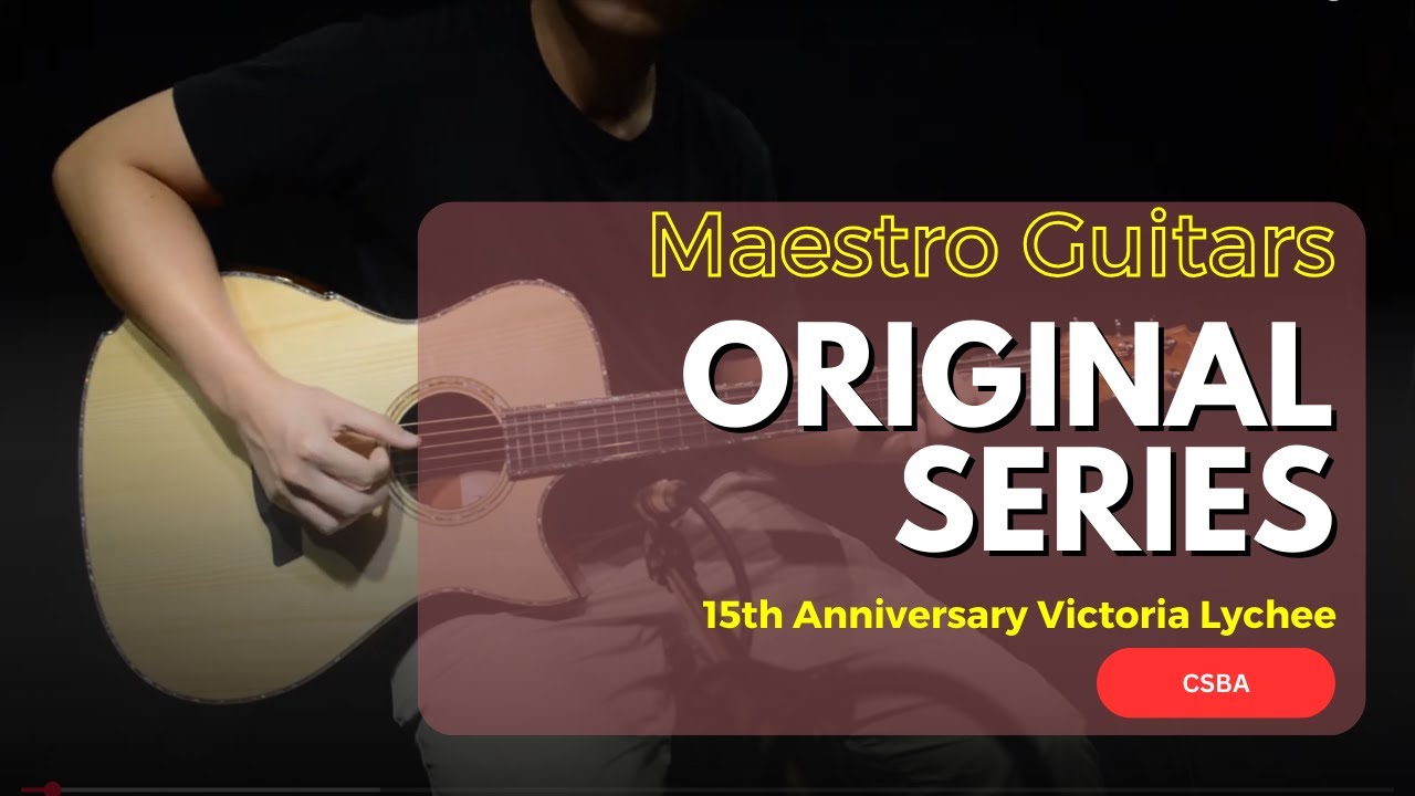 ORIGINAL SERIES 15TH ANNIVERSARY | VICTORIA LY CSB A | MAESTRO GUITARS ...