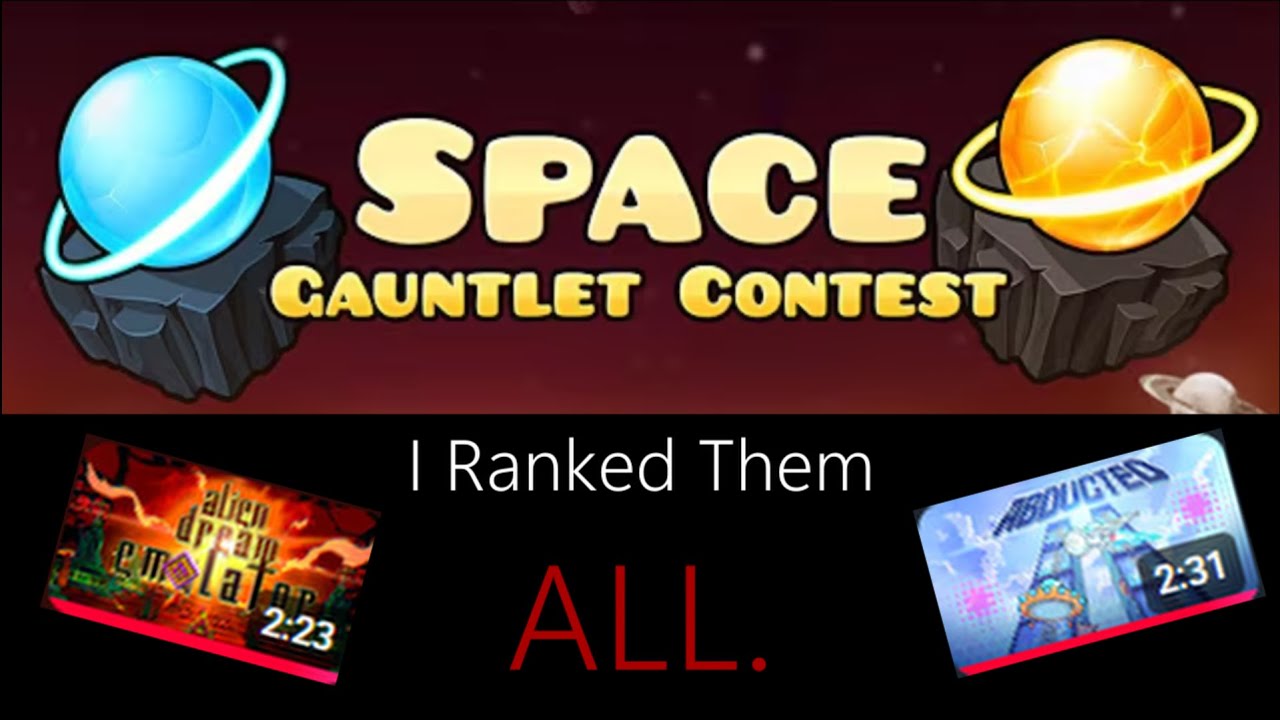 I ranked my favorite GD Space Gauntlet levels... 3 months later 😭😭😭 ...