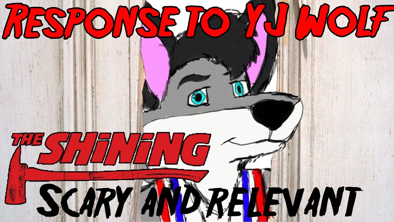 Video Response to YJ Wolf - The Shining IS Scary AND Relevant! - YouTube