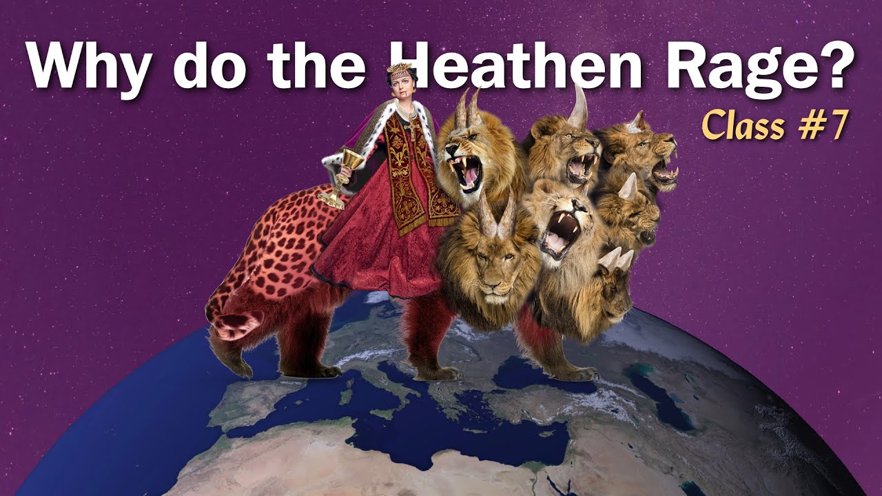 Class #7 Why Do The Heathen Rage - YouTube