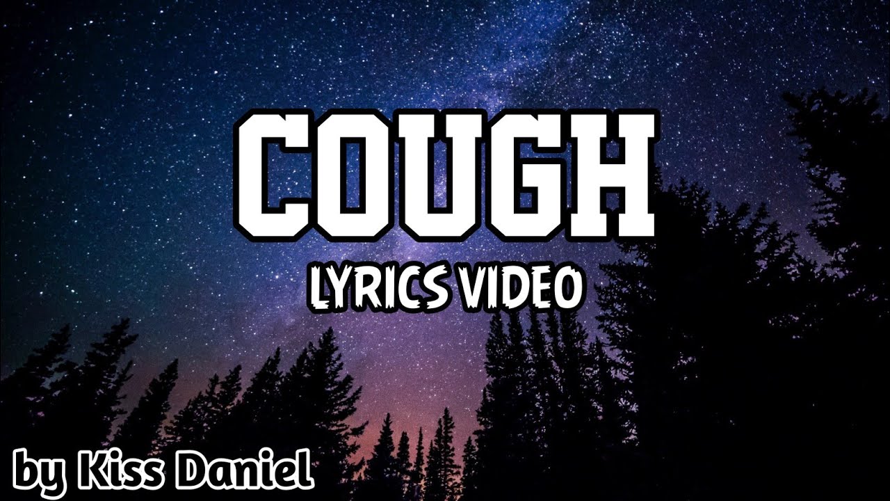 Kiss Daniel - Cough (lyrics video) - YouTube