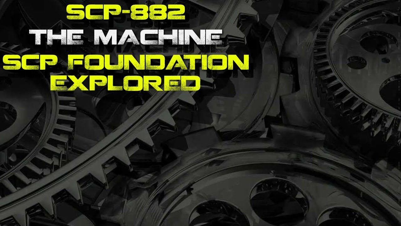 Exploring SCP-882 The Machine The SCP Foundation - YouTube