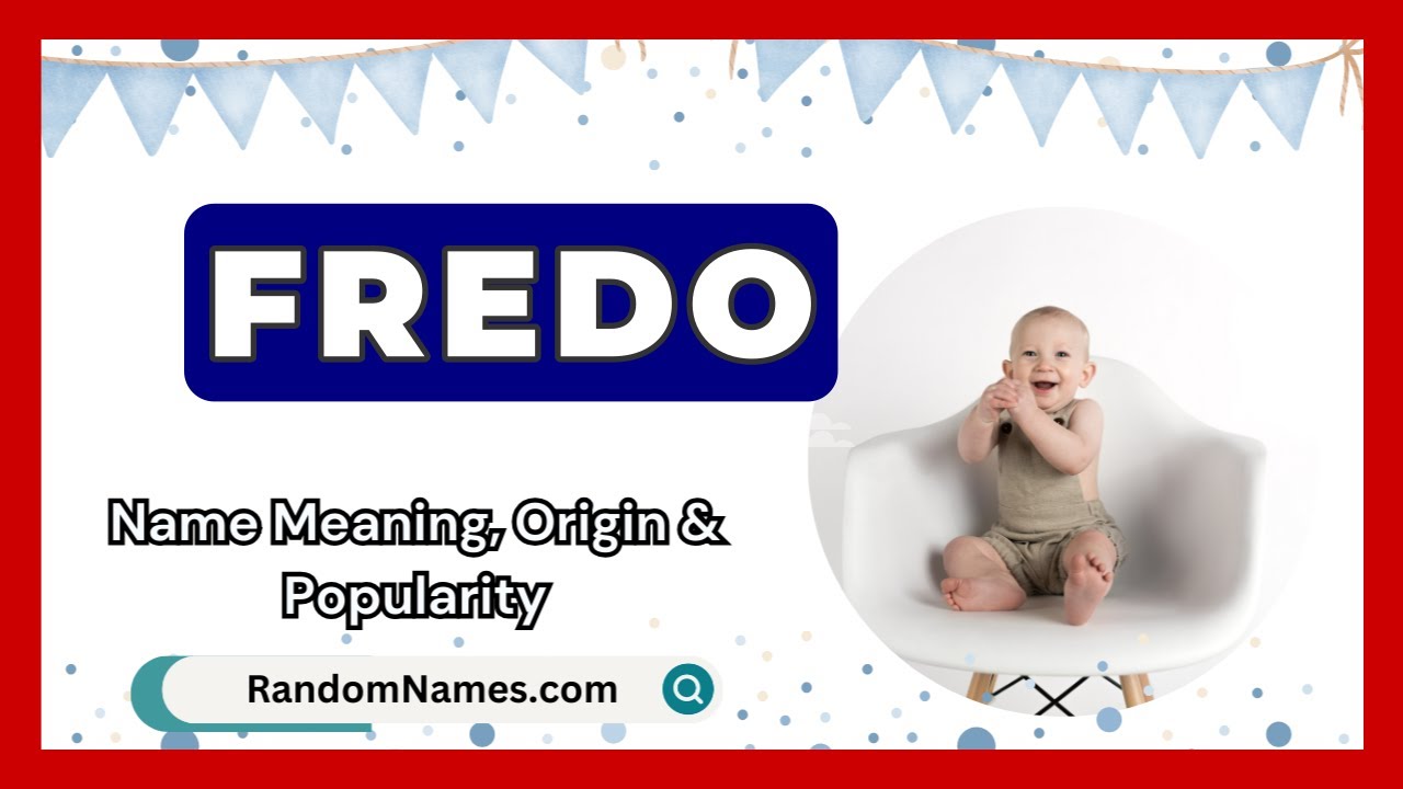 Fredo - Baby Boy Name Meaning, Origin & Popularity - RandomNames.com ...