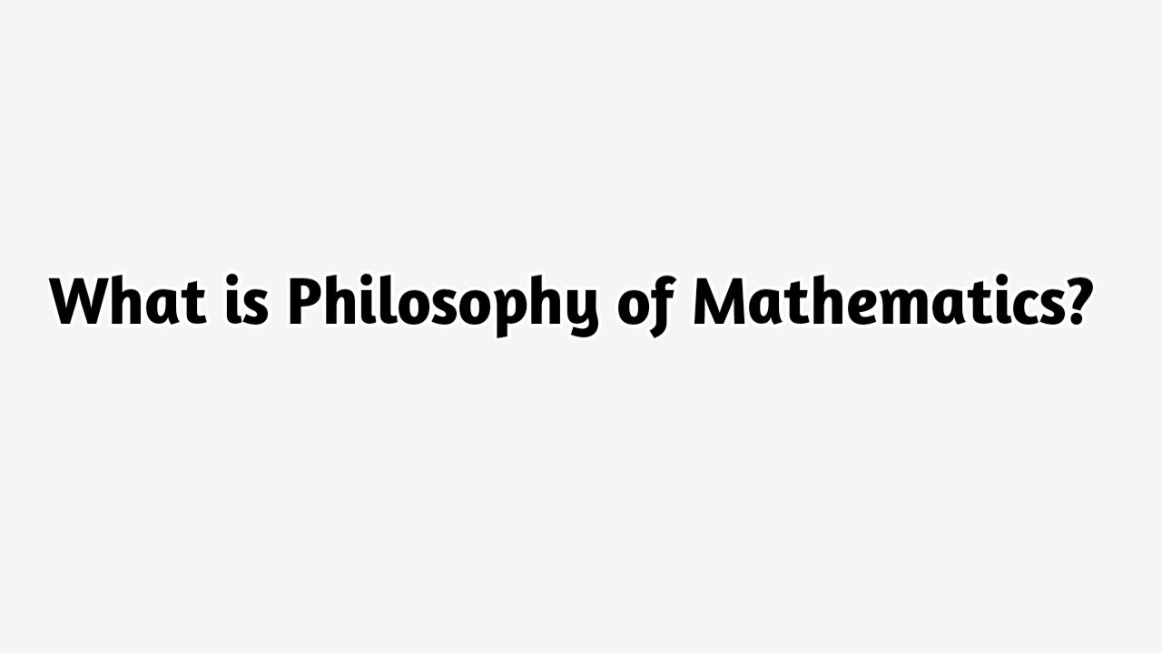 What is Philosophy of Mathematics ? - YouTube