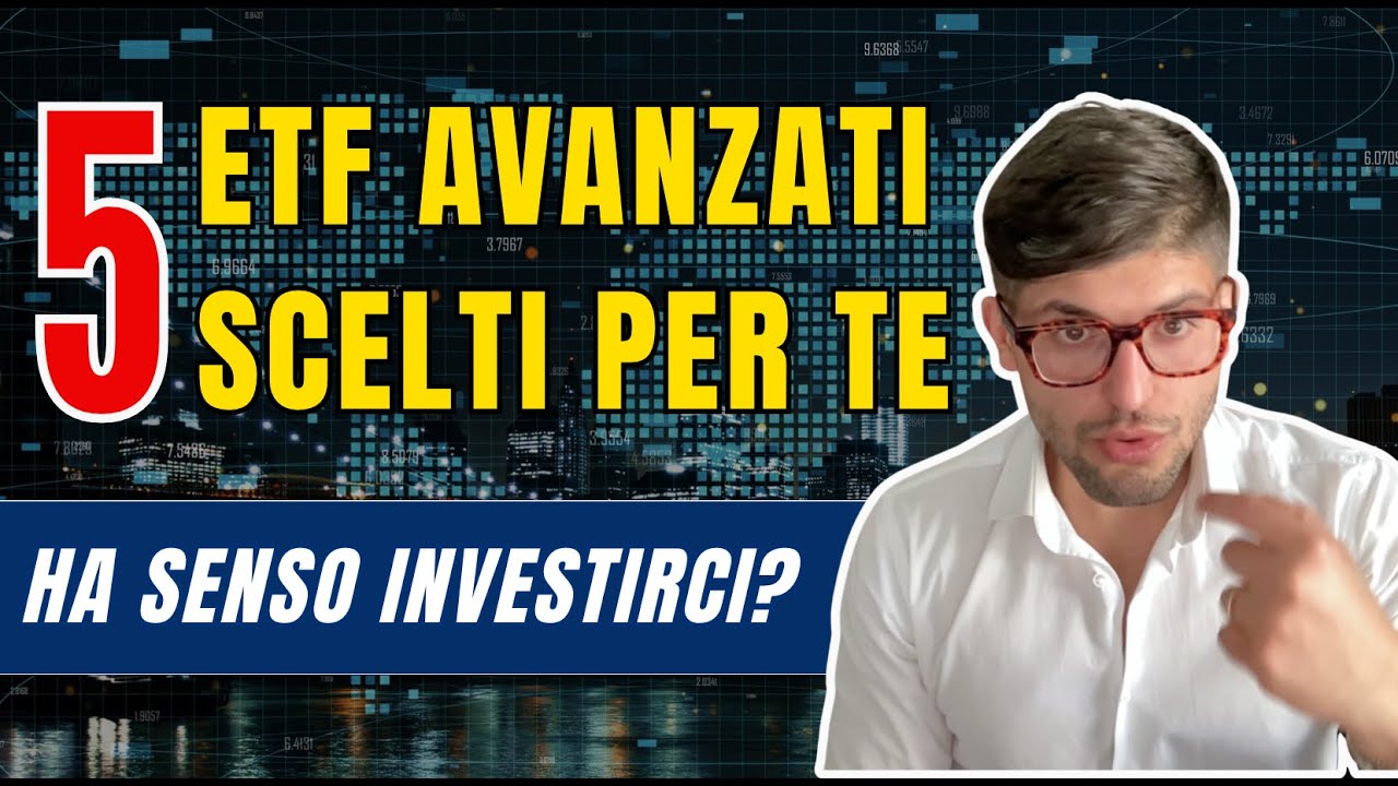 5 ETF avanzati per te: ha senso investirci? - YouTube