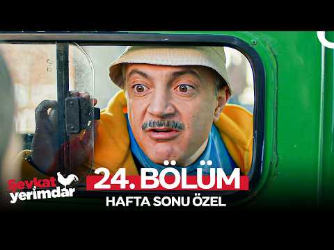 Şevkat Yerimdar 24. Bölüm (HAFTA SONU ÖZEL)