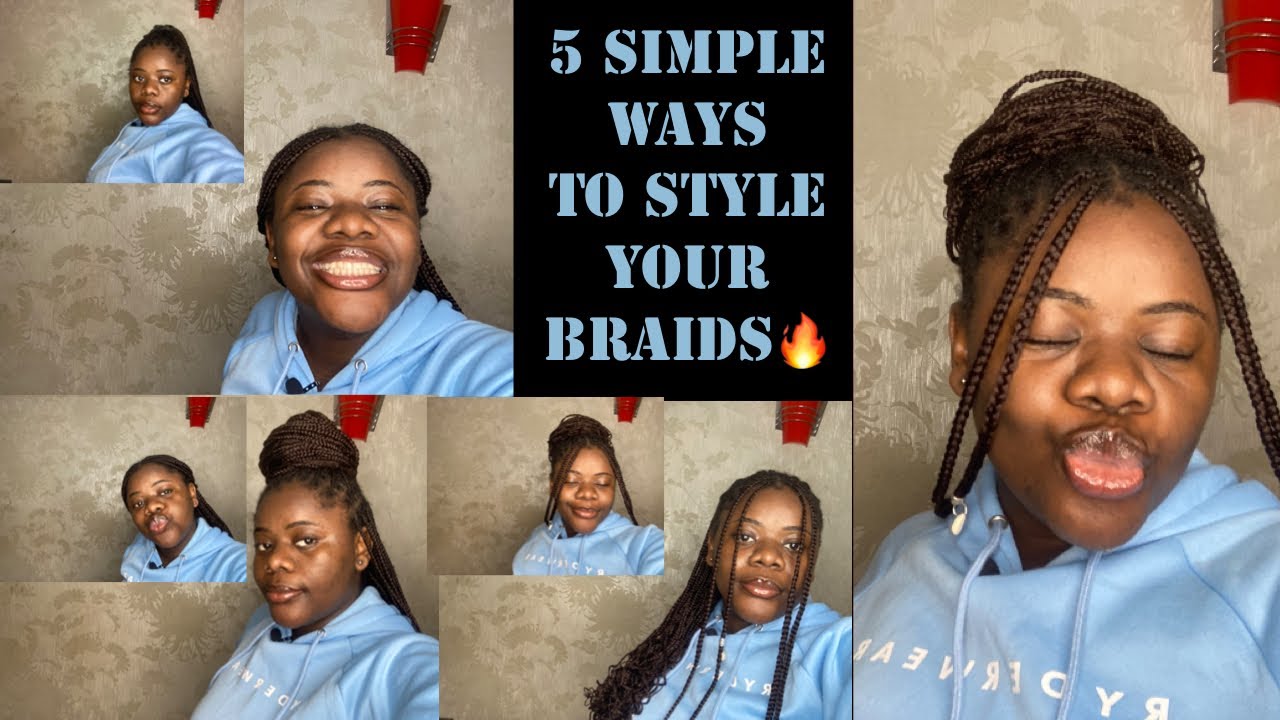 5 SIMPLE WAYS TO STYLE YOUR BRAIDS IN 2021//Ada Nwosu😉 - YouTube