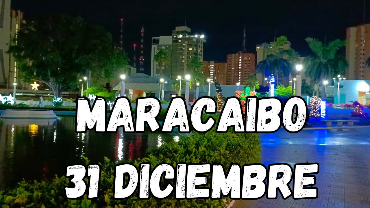 Recorriendo Maracaibo VENEZUELA 31 de diciembre en la NOCHE - YouTube