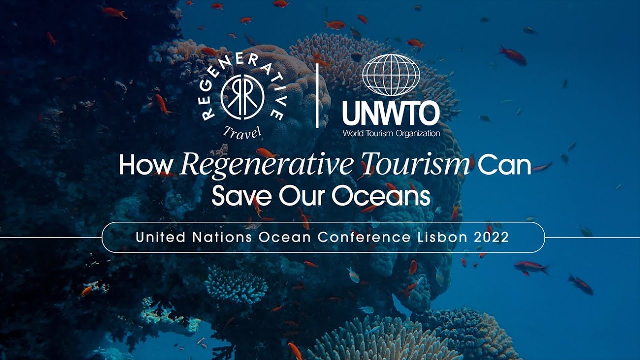 Regenerative Travel: UN Ocean Conference 2022 - YouTube