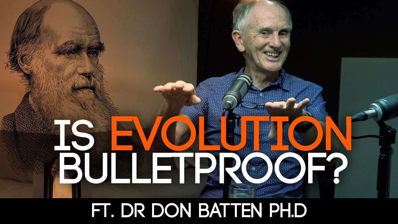 Is Evolution Bulletproof? Ft. Dr Don Batten Ph.D - YouTube