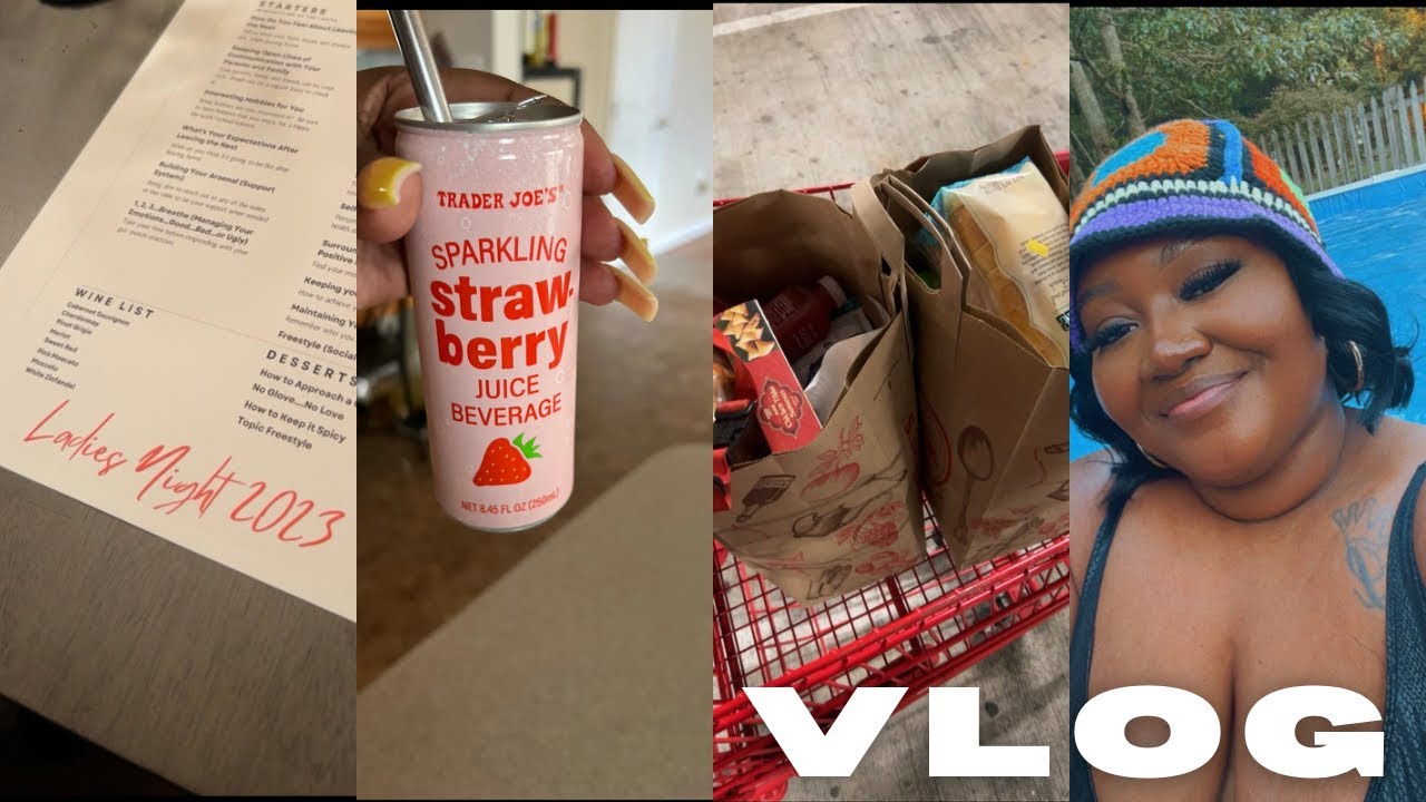 VLOG | I'M STILL OUTSIDEEEEEE | EPIC LADIES NIGHT | TRADER JOE'S HAUL & MORE | WandaThaGoddess ...