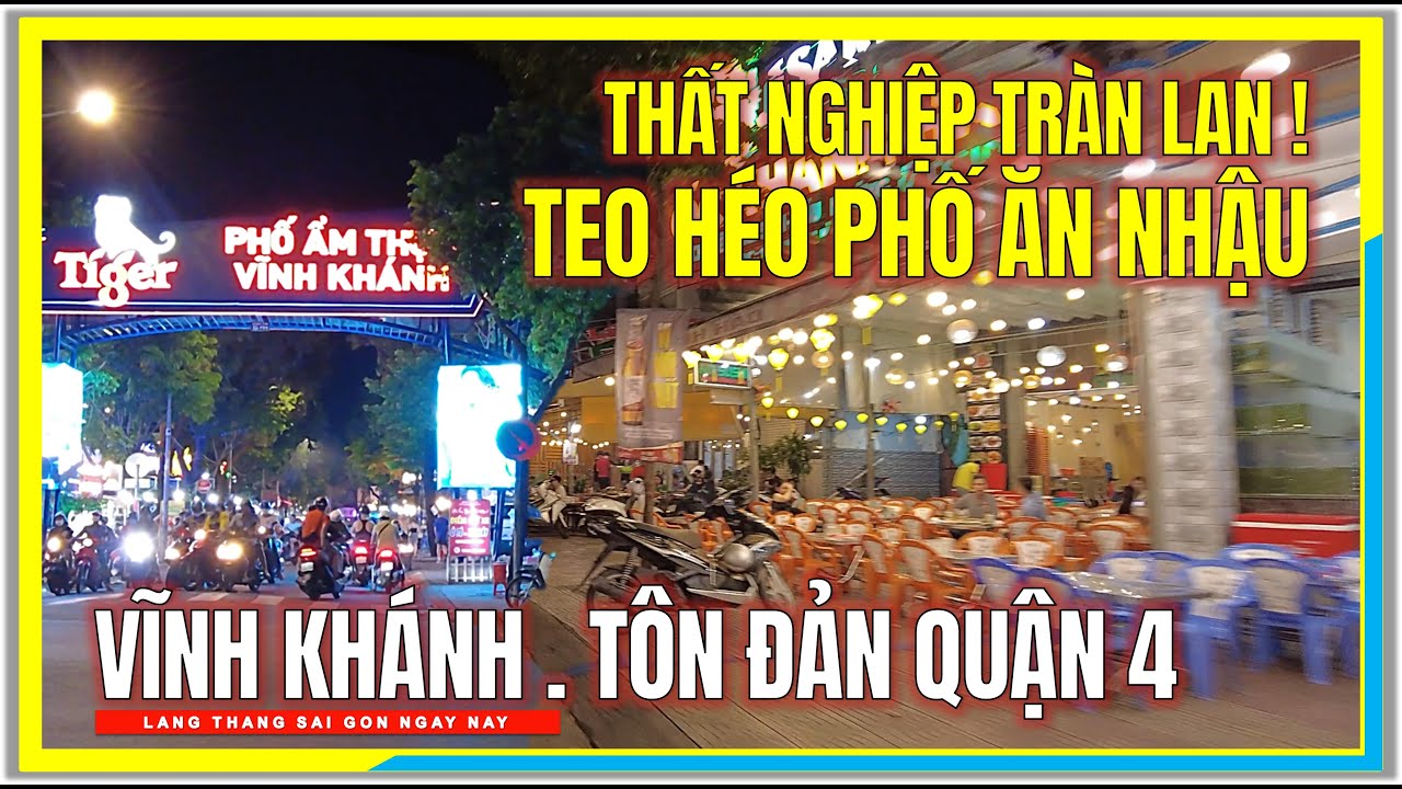 THẤT NGHIỆP TRÀN LAN ! TEO HÉO PHỐ ĂN NHẬU | Vĩnh Khánh, Tôn Đản, Tôn ...