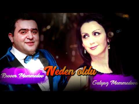 Gulyaz Memmedova & Rovsen Memmedov - Neden oldu