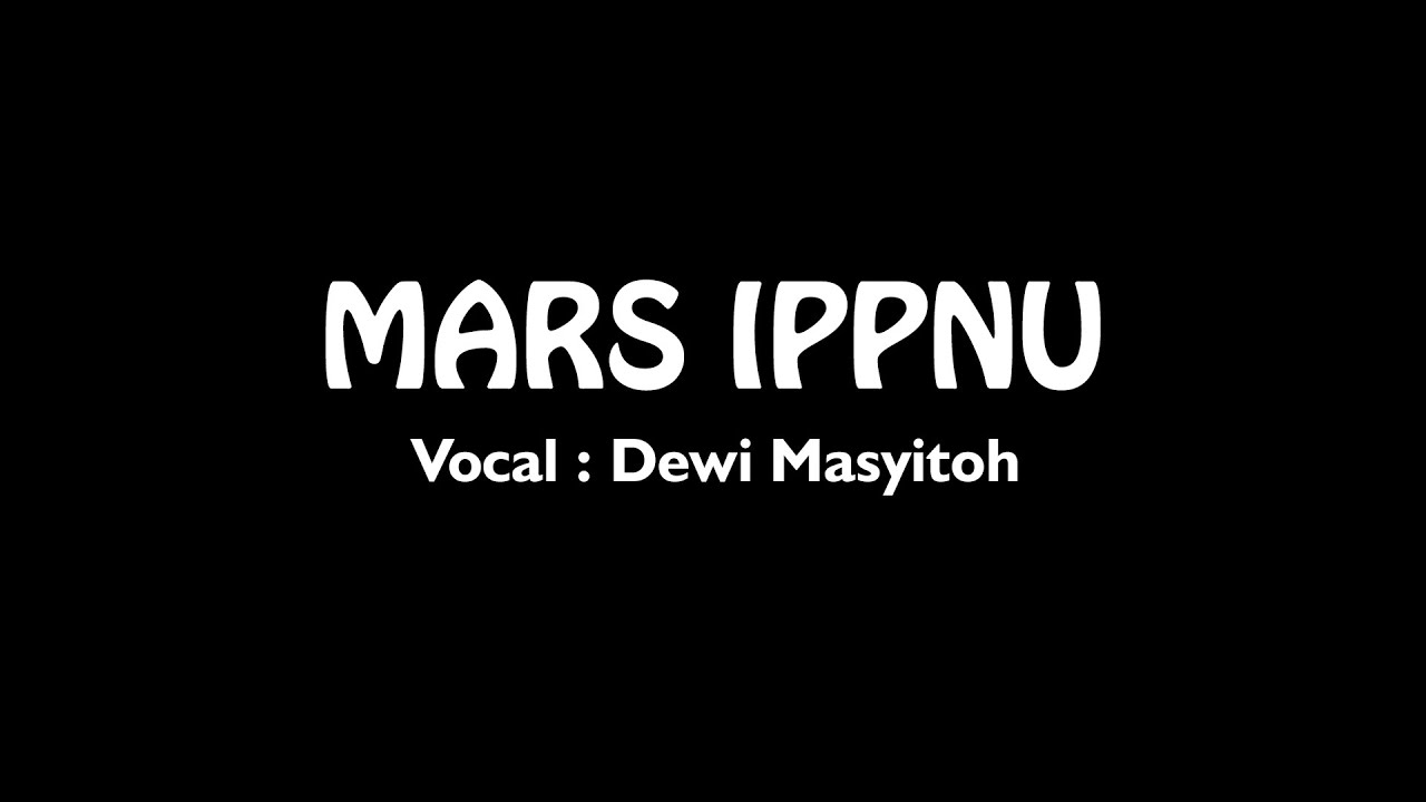 Dewi Masyitoh Mars IPPNU - YouTube