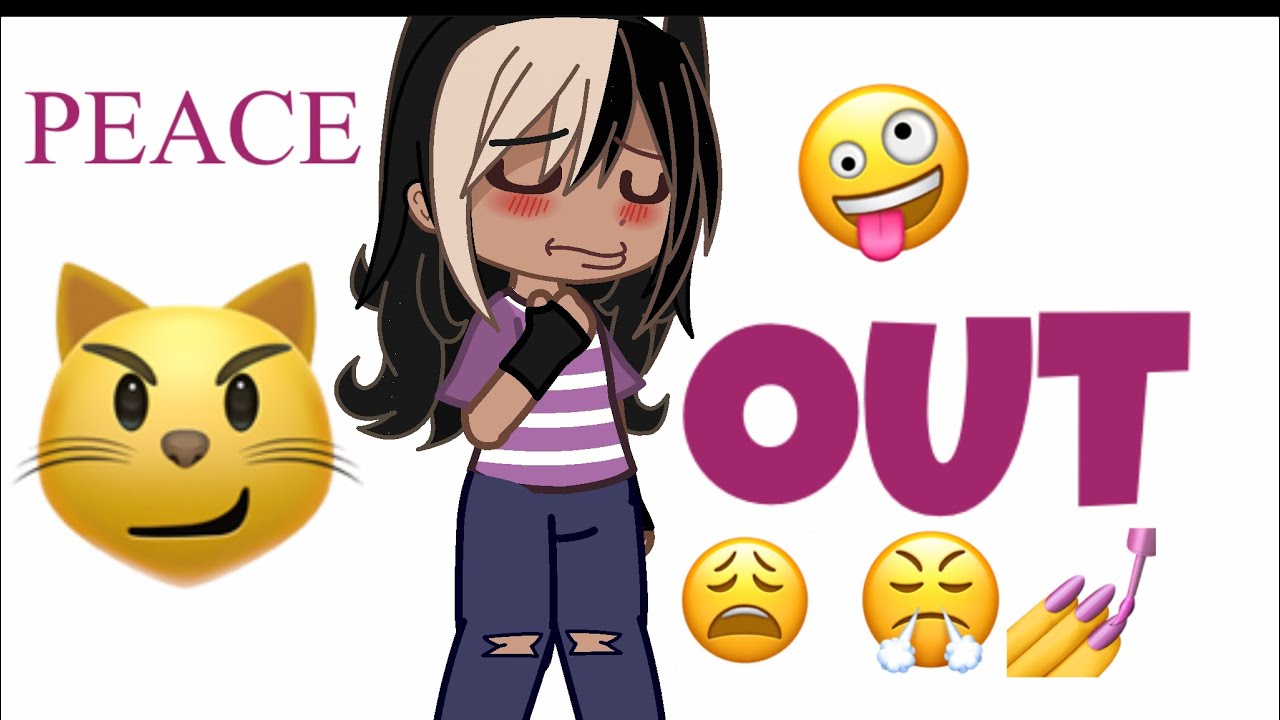PEACE OUT 🤪😤💅😩😼 - YouTube