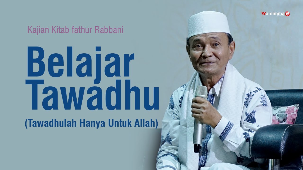 Belajar Tawadhu (Tawadhulah Hanya Untuk Allah) - Kajian Kitab fathur ...