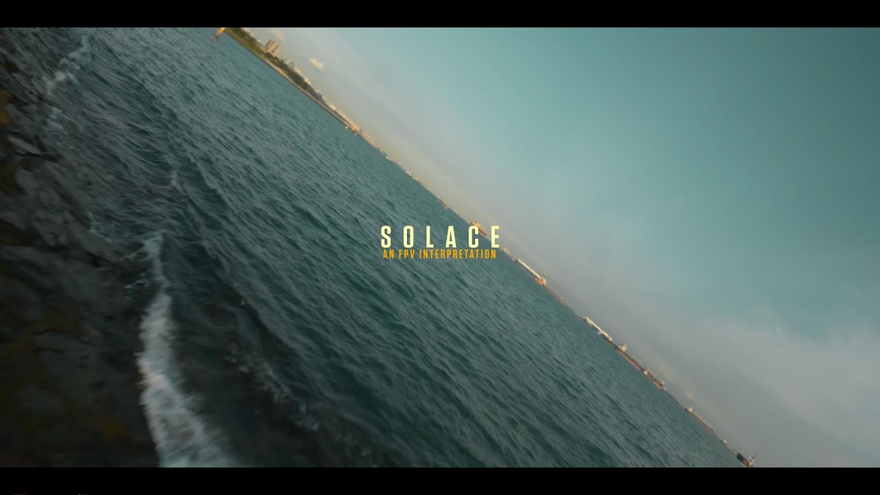 An FPV Interpretation // Solace - YouTube