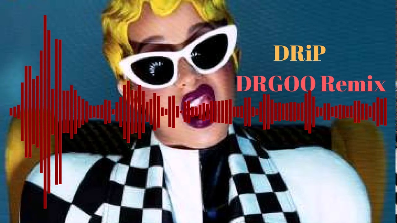 Cardi B - Drip feat. Migos (DrGoo Trap Remix) - YouTube