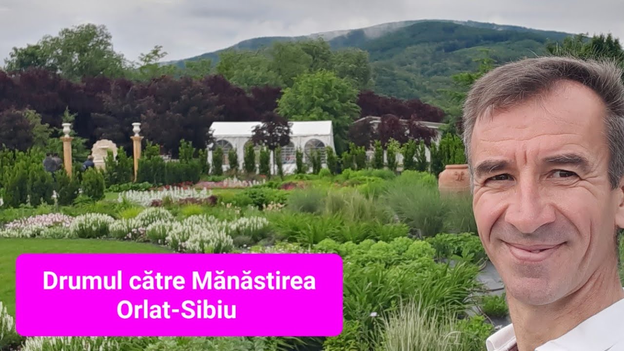 Drumul către Mănăstirea Orlat-Sibiu -18 05 24 - YouTube
