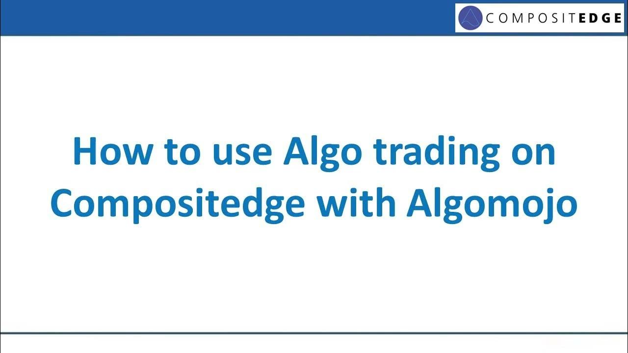 How to use Algo trading on Compositedge with Algomojo. - YouTube