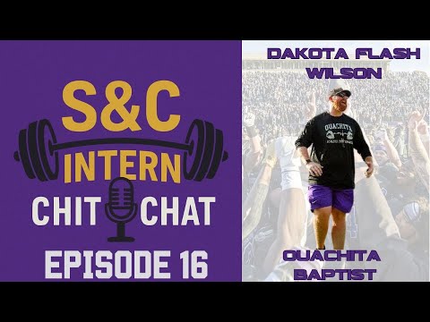 Dakota Flash Wilson - Ouachita Baptist Strength and Conditioning - S&C Intern Chit Chat