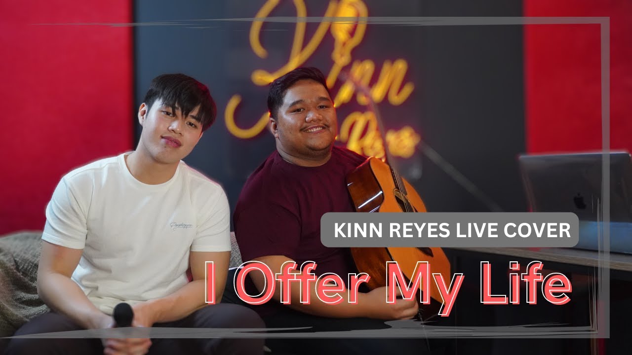 I OFFER MY LIFE - Don Moen || KINN REYES Live Cover - YouTube