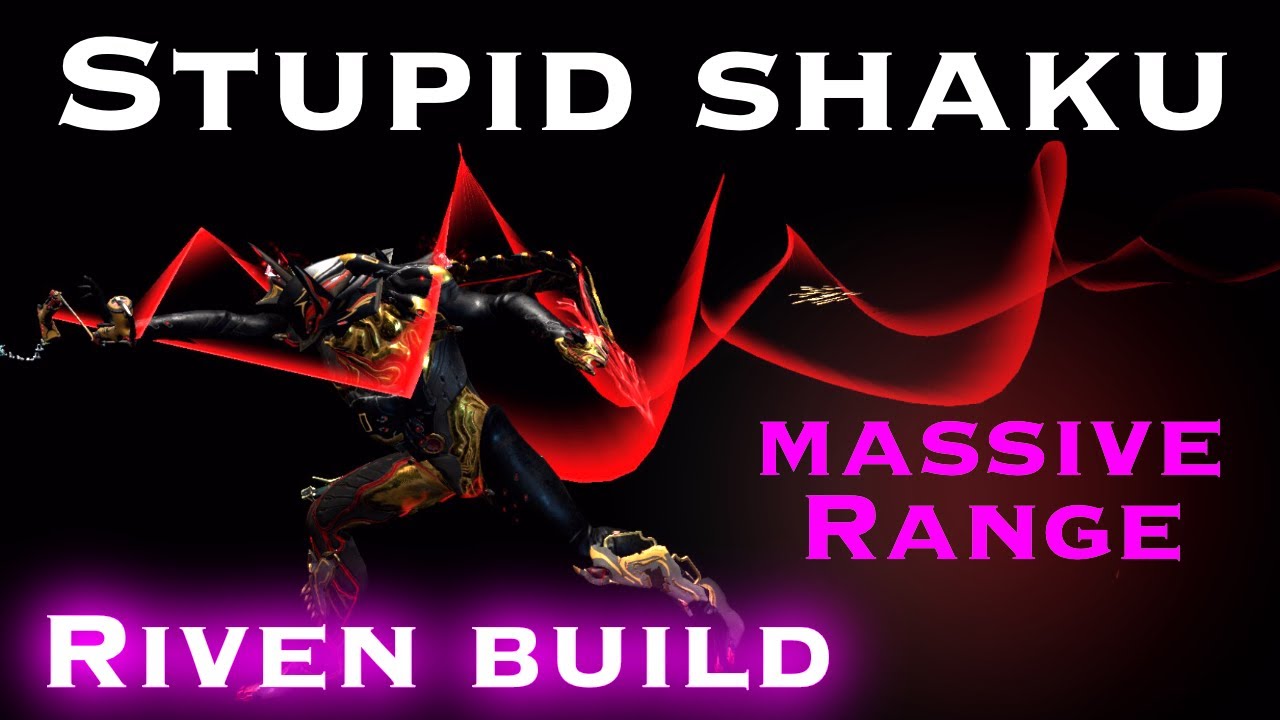 WARFRAME - Stupid Shaku riven build - YouTube