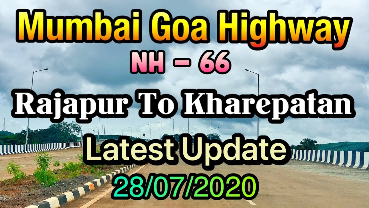 NH-66 | Rajapur To Kharepatan | Mumbai Goa Highway | Latest Update 28 ...