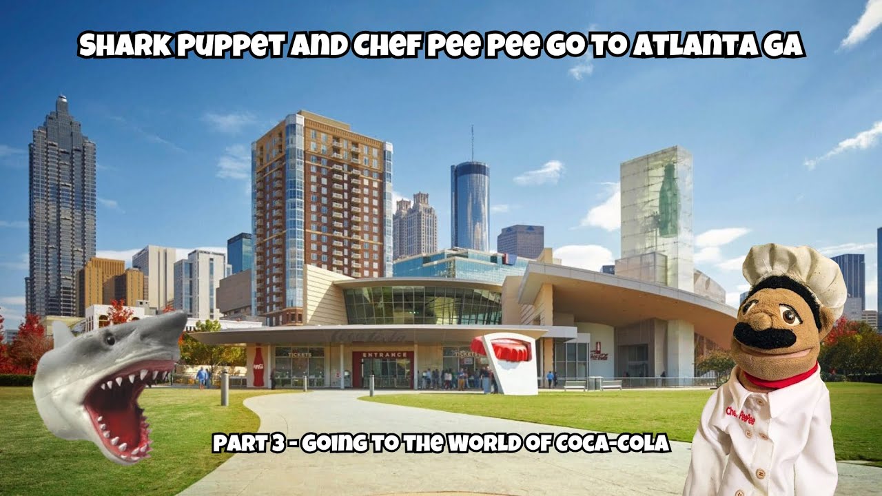 SB Movie: Shark Puppet and Chef Pee Pee go to The World of Coca Cola in ...