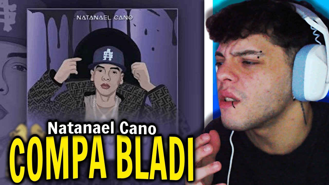 (REACCIÓN) 03. Natanael Cano - Compa Bladi - YouTube