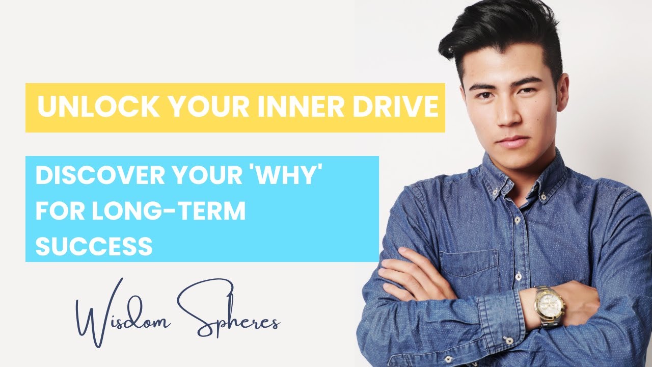 Unlock Your Inner Drive Discover Your 'Why' for Long Term Success# ...