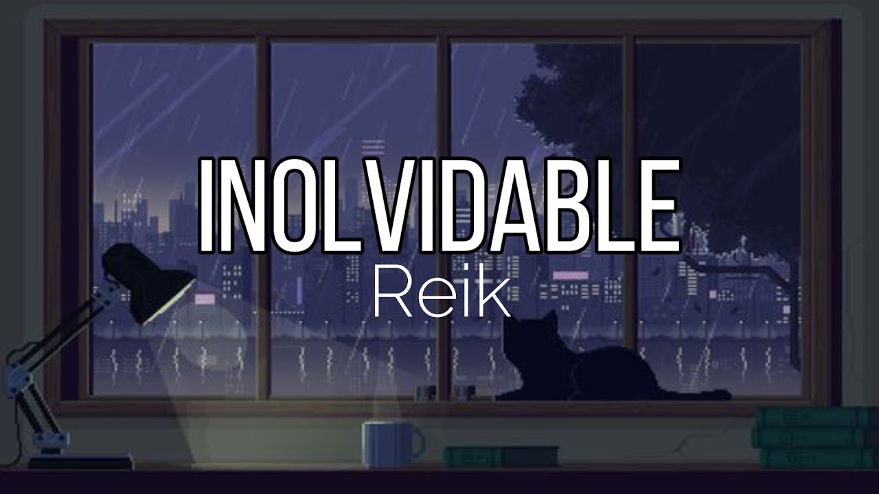 Reik - Inolvidable (Letra) - YouTube