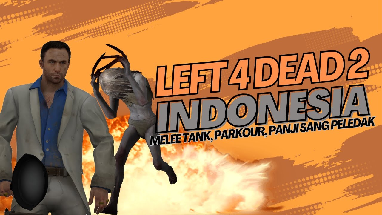 Left 4 Dead 2 Indonesia - Melee Tank, Parkour, Panji Sang Peledak - YouTube