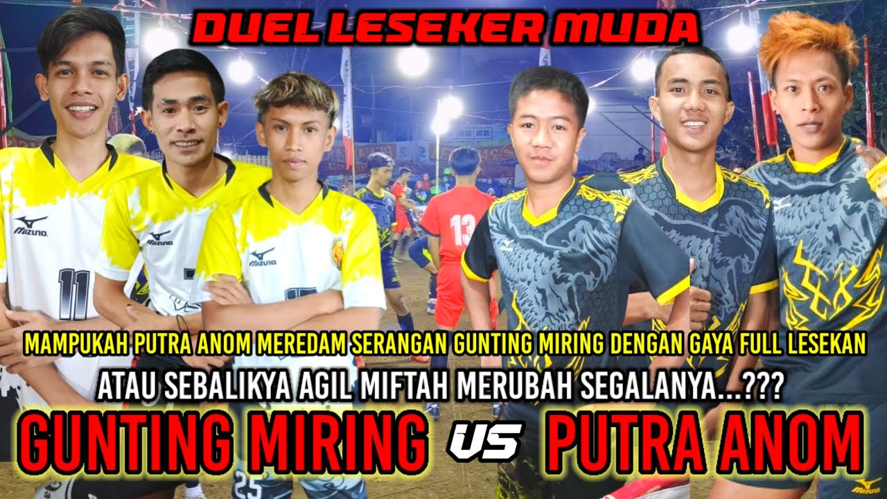 LAGA SERU GUNTING MIRING KESULITAN CETAK GOL DI MENIT AWAL, PUTRA ANOM ...