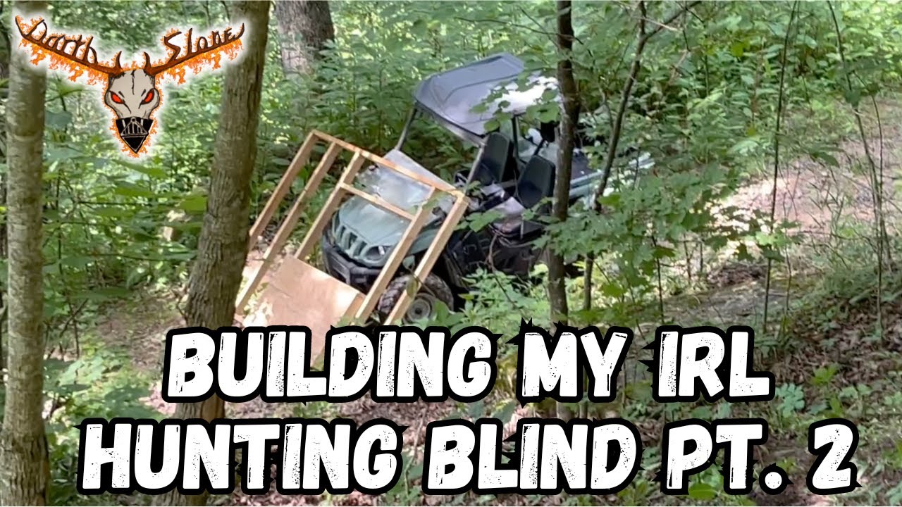 Building My IRL Hunting Blind Pt. 2 - YouTube
