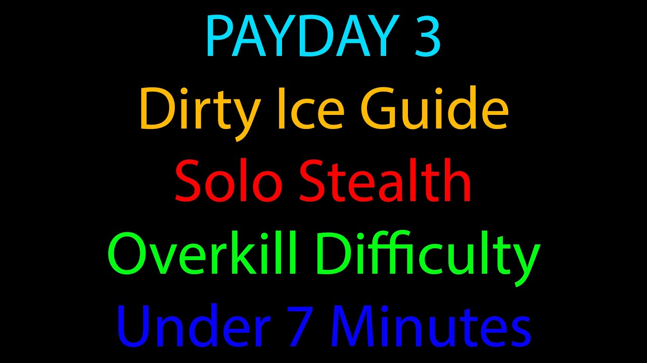 PAYDAY 3 Dirty Ice Guide: Solo Stealth Overkill under 7 Minutes - YouTube