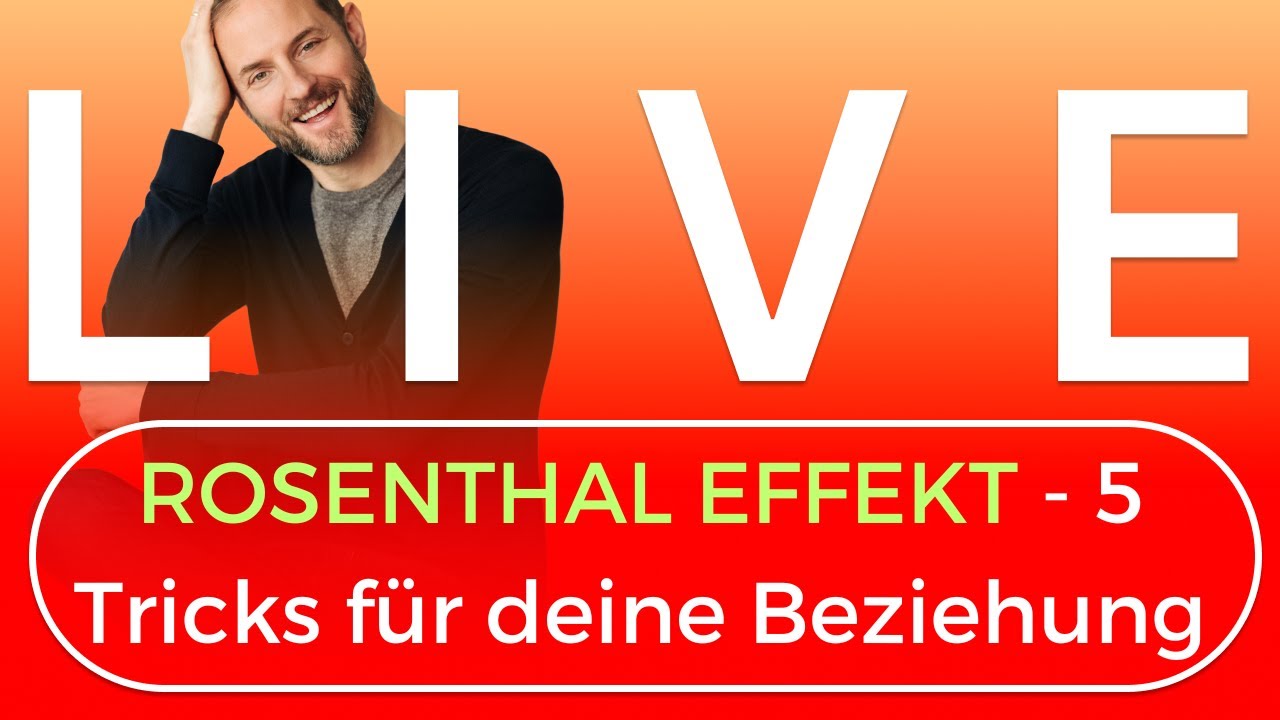 Der Rosenthal Effekt - SO nutzt du ihn für deine Beziehung (Pygmalion Effekt) - YouTube