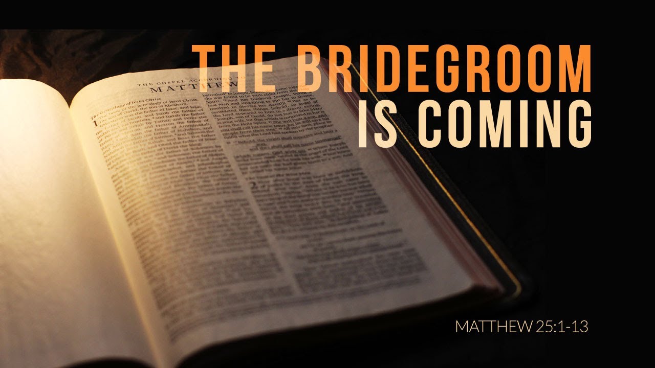 The Bridegroom is Coming - Matthew 25:1-13 - YouTube