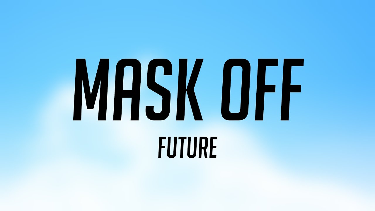 Mask Off - Future {Lyrics Video} 🎻 - YouTube