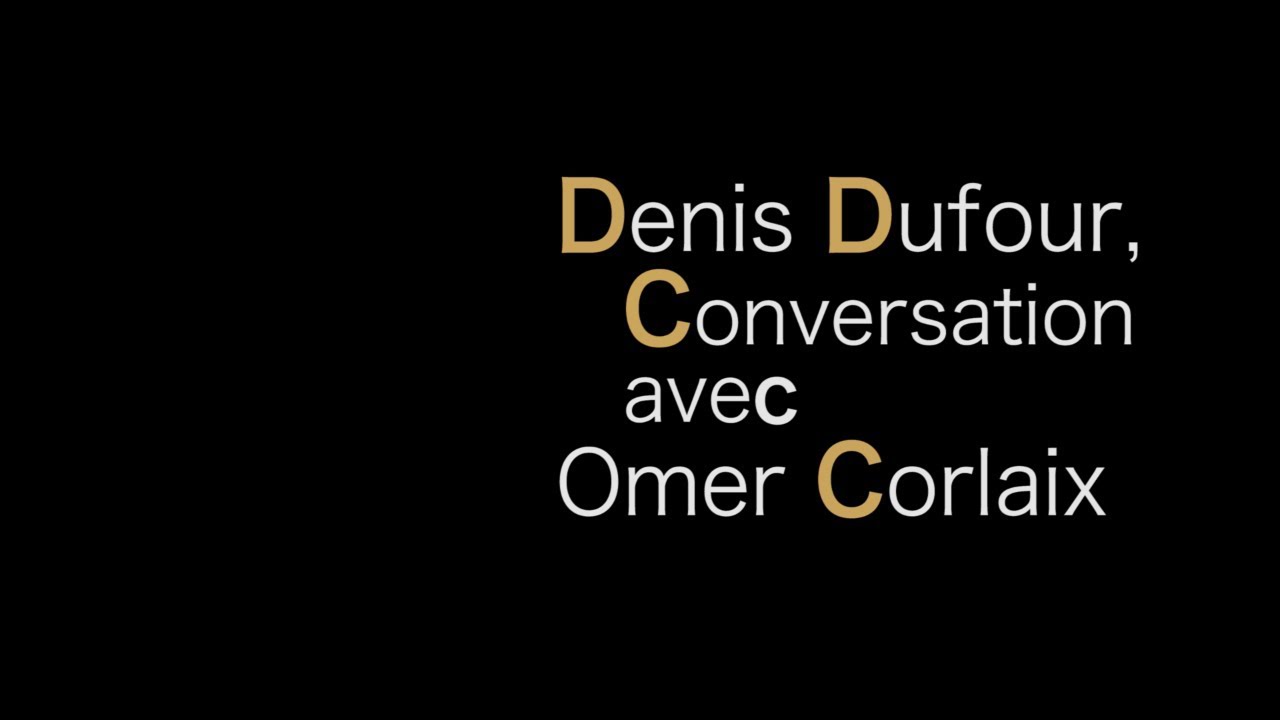 Denis Dufour, conversation avec Omer Corlaix - YouTube
