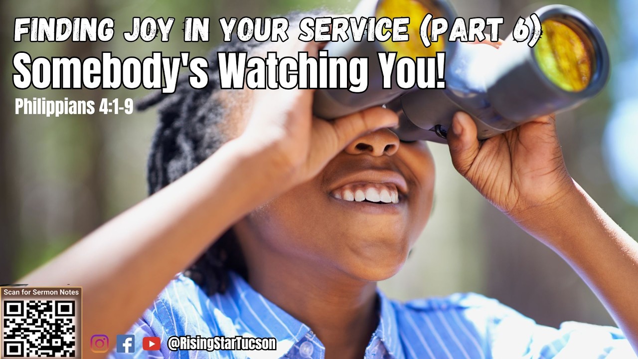 Feb. 8, 2026 - Finding Joy in Your Service Pt 6 "Somebody's Watching ...