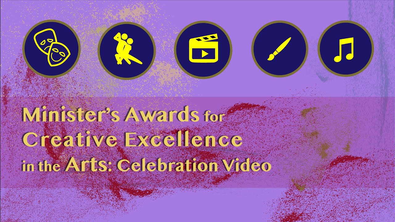 Minister’s Awards for Creative Excellence in the Arts Celebration Video ...