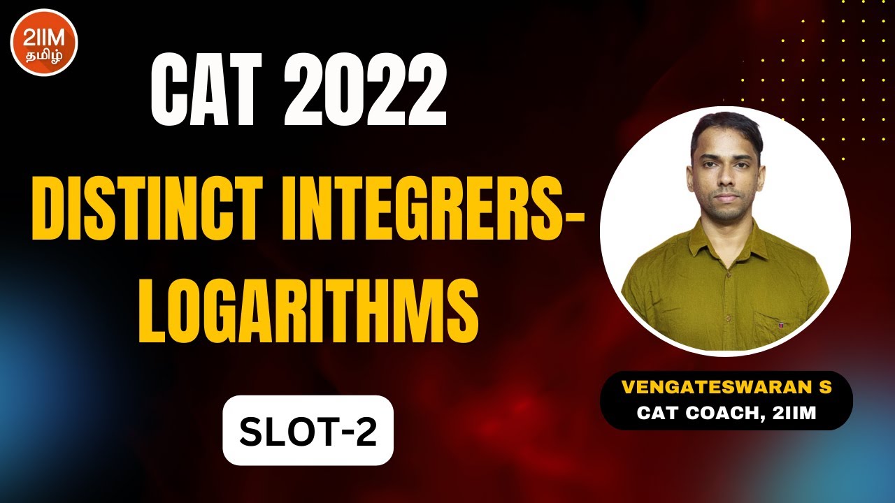 CAT 2022 Slot 2 Distinct Integrers Logarithms 2IIM CAT Tamil Prep cat-2022-slot-2-distinct-integrers-logarithms-2iim-cat-tamil-prep