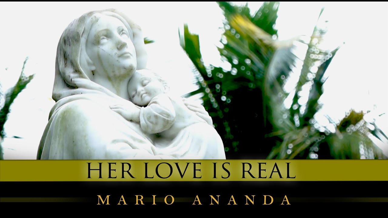 Her Love Is Real - Mother Mary - Mario Ananda - YouTube