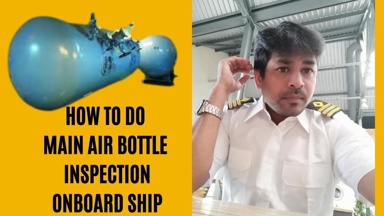 How do they do.. How to do Main air reservoir inspection onboard ship ...