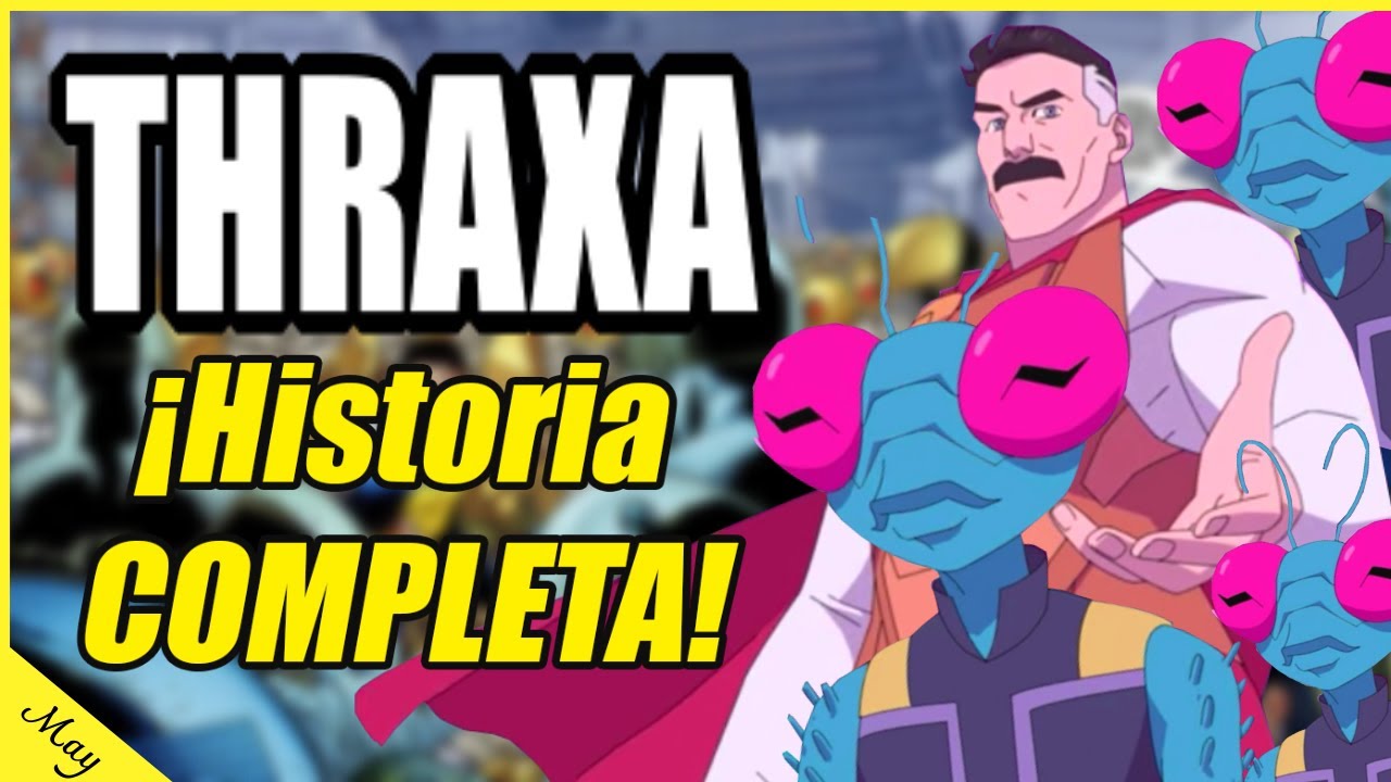 🔥THRAXA: HISTORIA COMPLETA | INVENCIBLE 🔥 - YouTube