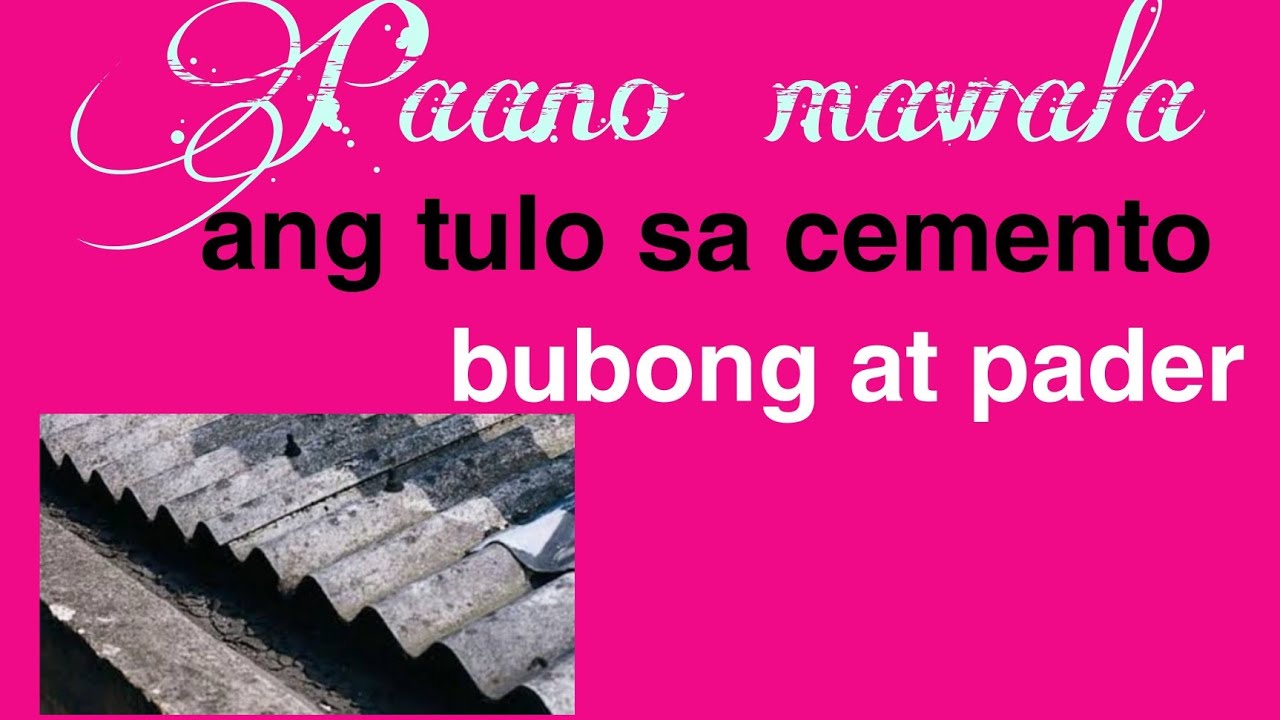 Paano mawala ang tulo sa cementong bubong at pader.# ...