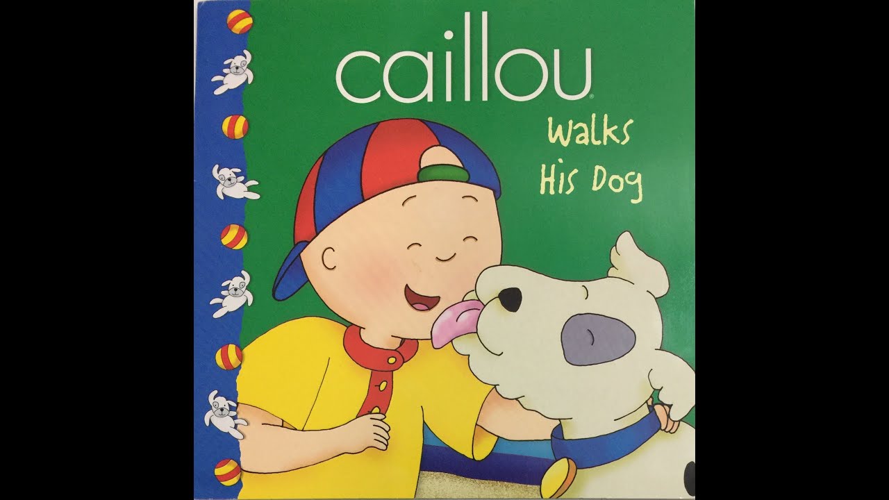 Caillou Walks His Dog | Kid's Read-Aloud - YouTube