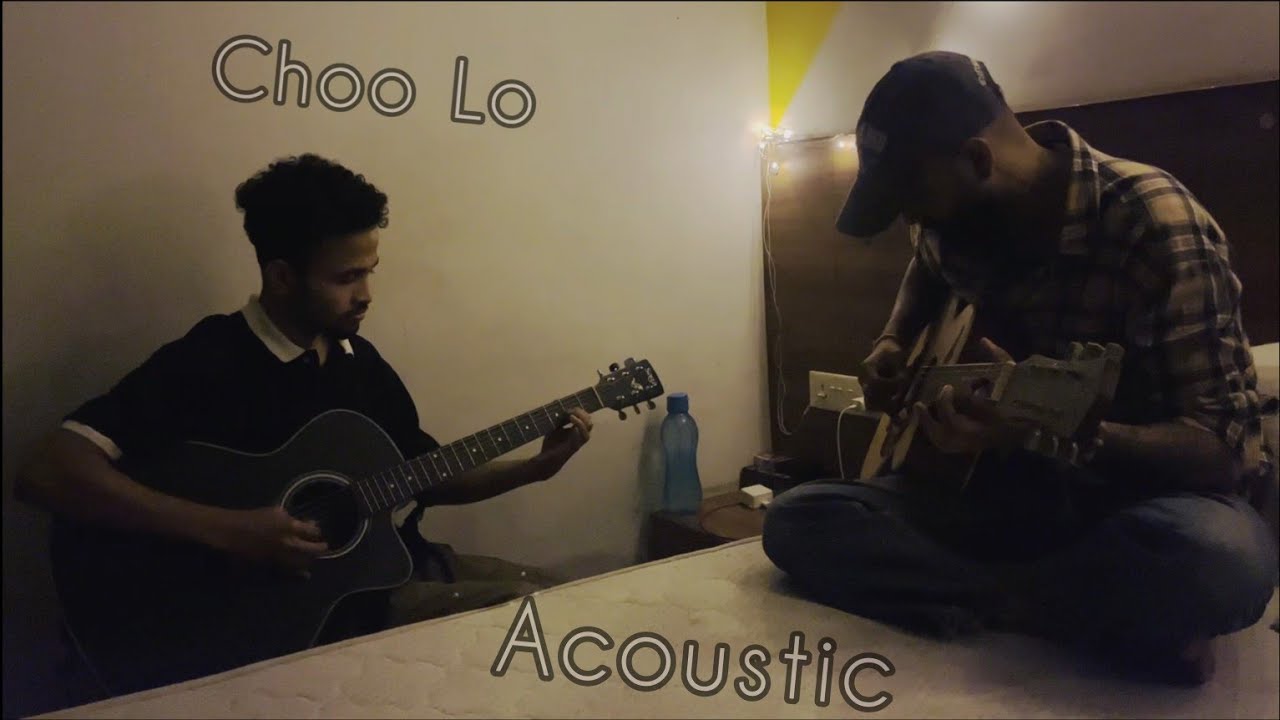 Choo Lo Acoustic - YouTube