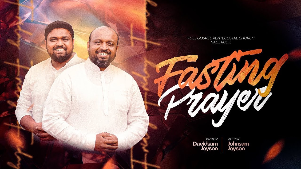 🔴SPECIAL FASTING PRAYER | JOHNSAM JOYSON | DAVIDSAM JOYSON | FGPC NAGERCOIL | RETELECAST - YouTube